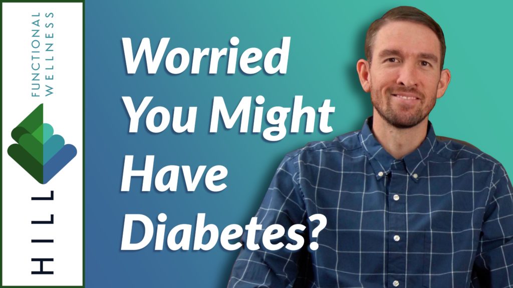 How Do You Know if You Have Diabetes? | Hill Functional Wellness